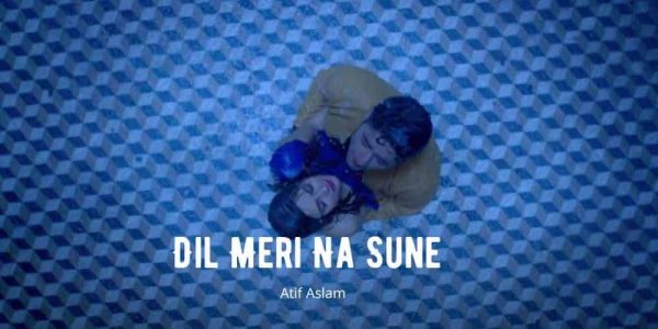 Dil Meri Na Sune Lyrics - Atif Aslam - lyrical sansar